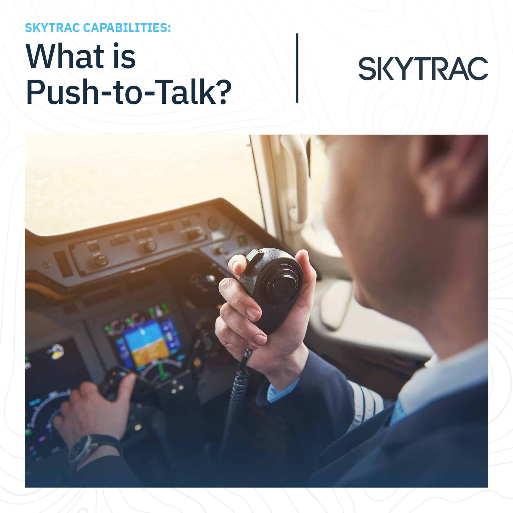SKYTRAC Capabilities: What is Push-to-Talk?