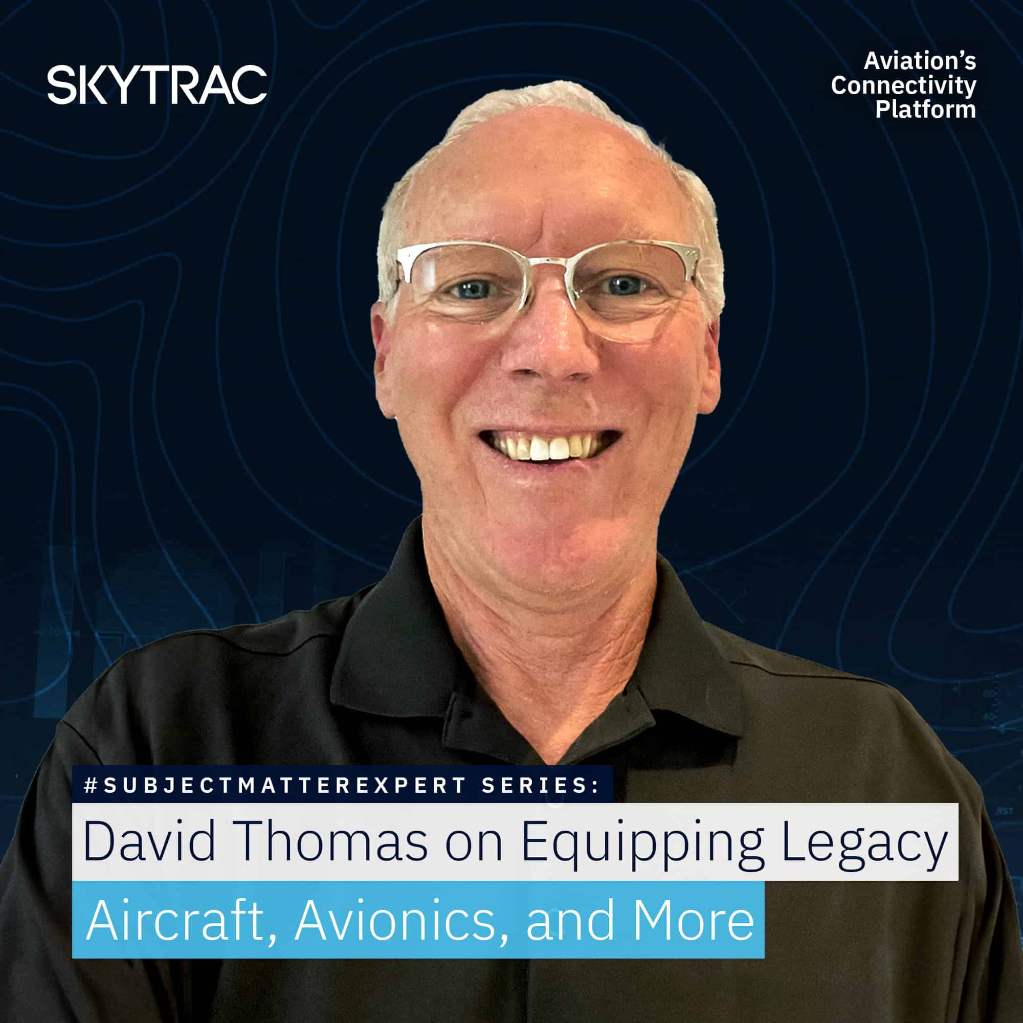 Subject Matter Expert Series: David Thomas on Equipping Legacy Aircraft ...