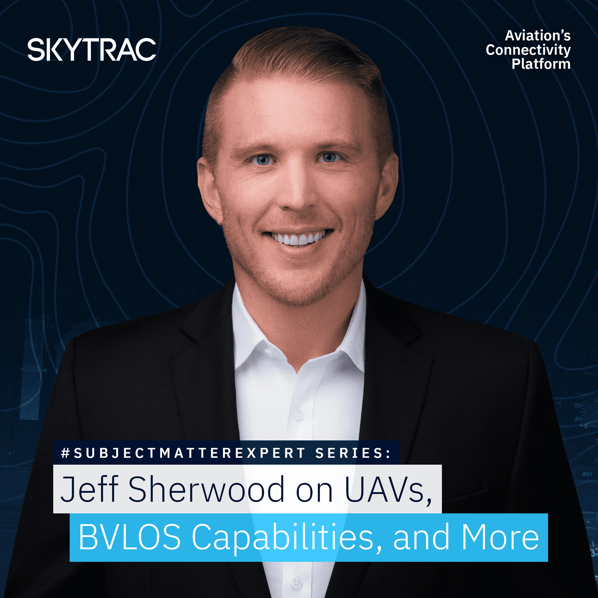 Magazine: Subject Matter Expert Series: Jeff Sherwood on UAVs, BVLOS ...